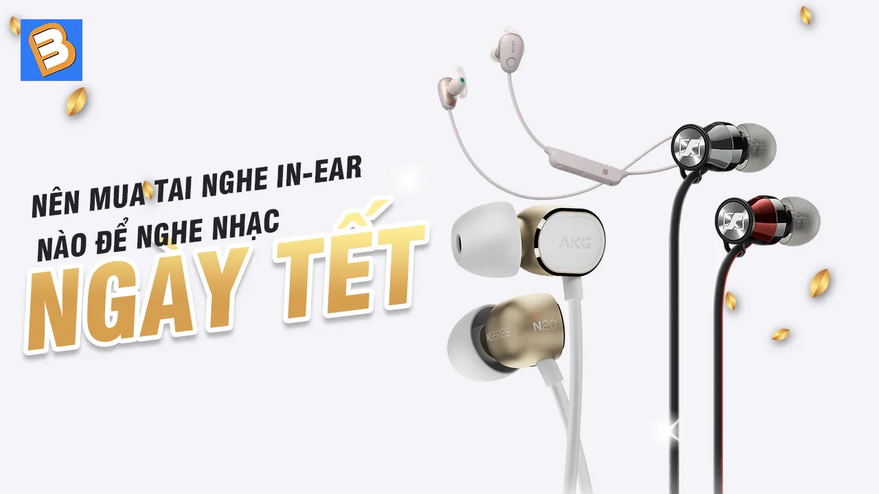 Nên Mua Tai Nghe In Ear Nào: Đánh Giá Chuyên Sâu Các Lựa Chọn Tốt Nhất ...